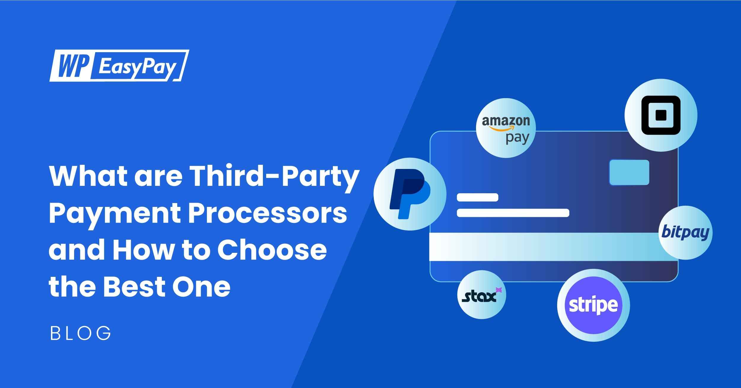 What are Third-Party Payment Processors [Explained] - WP EasyPay